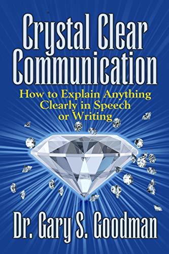 Crystal Clear Communication: How to Explain Anything Clearly in Speech ...