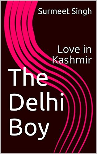 The Delhi Boy: Love in Kashmir by Surmeet Singh | Goodreads