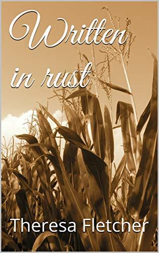 Written in rust by Theresa Fletcher | Goodreads