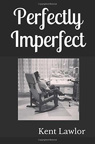 Perfectly Imperfect by Kent Lawlor | Goodreads