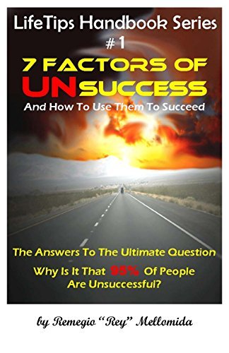 7 Factors of UNsuccess - And How To Use Them To Succeed: The Answers To ...