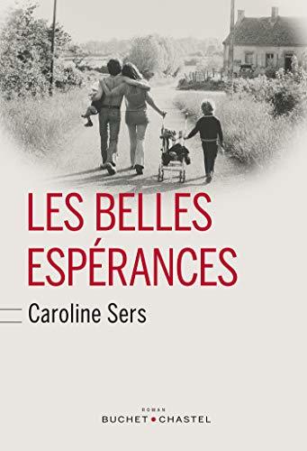 Les Belles espérances (LITT FRANCAISE) by Caroline Sers | Goodreads