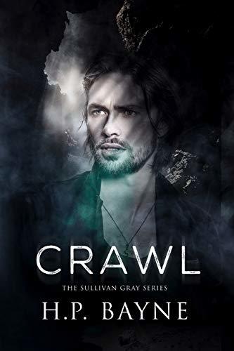 Crawl (Sullivan Gray #4) by H.P. Bayne | Goodreads