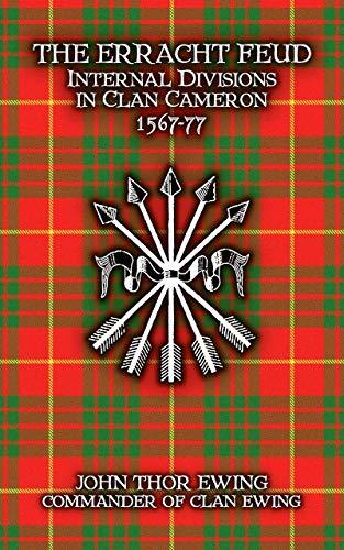 The Erracht Feud: Internal divisions in Clan Cameron 1567-77 by John Thor Ewing | Goodreads