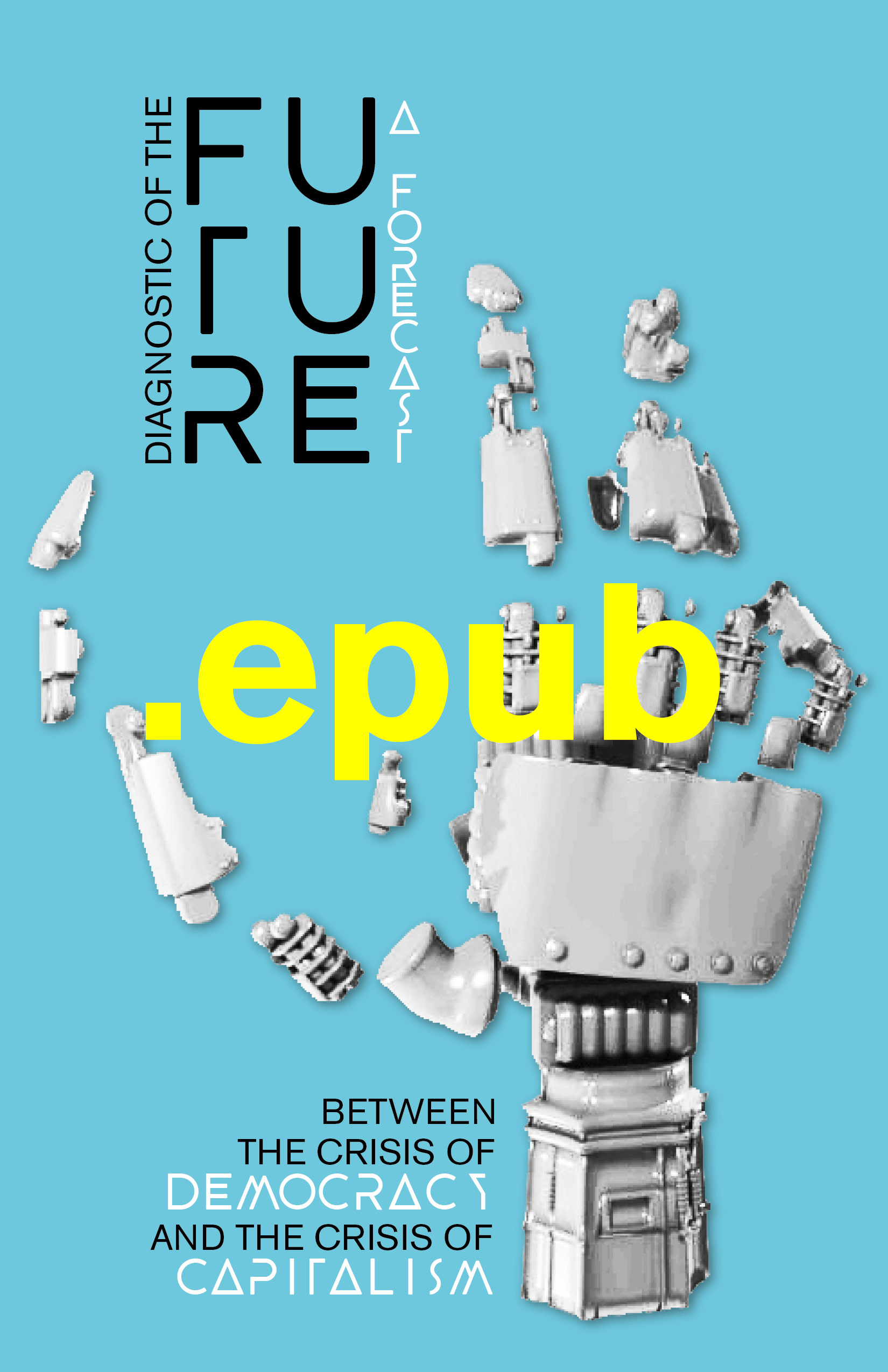 Diagnostic of the Future - Between the Crisis of Democracy and the ...