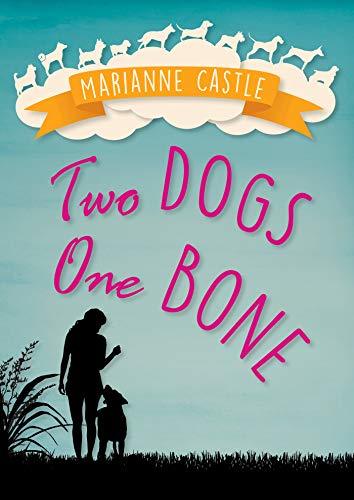 Two Dogs One Bone by Marianne Castle | Goodreads