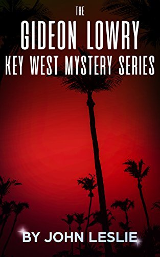 The Gideon Lowry Key West Mysteries: Box set by John Leslie | Goodreads