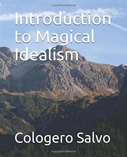 Introduction to Magical Idealism by Cologero Salvo | Goodreads