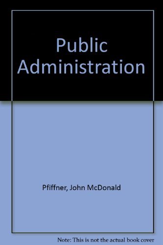 Public Administration by John McDonald Pfiffner | Goodreads
