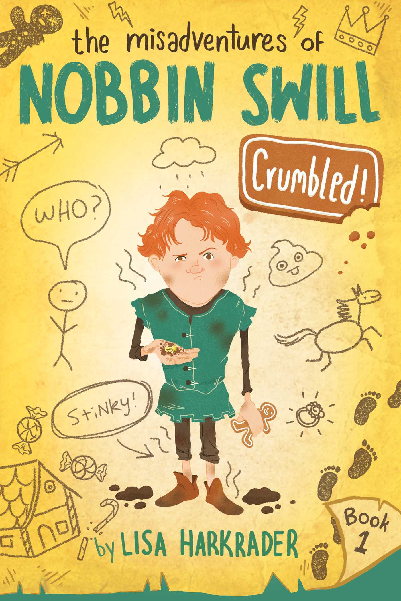 Crumbled! (The Misadventures of Nobbin Swill) by Lisa Harkrader | Goodreads
