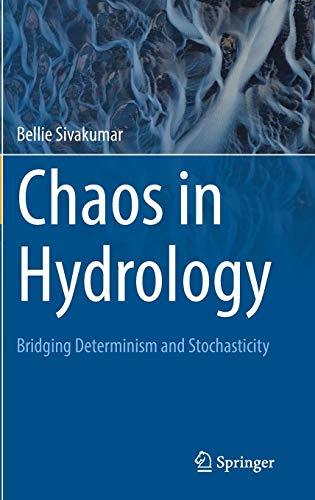 Chaos in Hydrology: Bridging Determinism and Stochasticity by Bellie ...