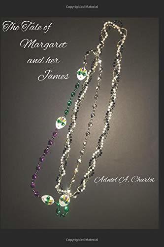 The Tragic Tale of Margaret and her James by Adniel A. Charlot | Goodreads