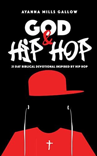 God & Hip Hop: 21 Day Biblical Devotional Inspired By Hip Hop by Ayanna ...