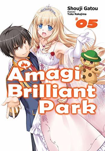 Amagi Brilliant Park: Volume 5 by Shouji Gatou | Goodreads