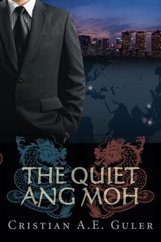 THE QUIET ANG MOH by Cristian A.E. Guler | Goodreads
