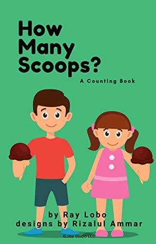 How Many Scoops?: A Counting Book by Ray Lobo | Goodreads