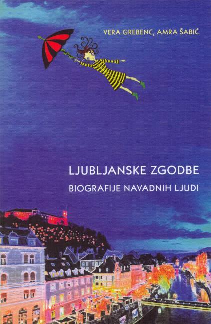 Ljubljanske zgodbe: Biografije navadnih ljudi by Vera Grebenc | Goodreads