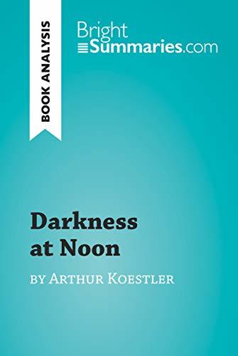Darkness at Noon by Arthur Koestler (Book Analysis): Detailed Summary ...