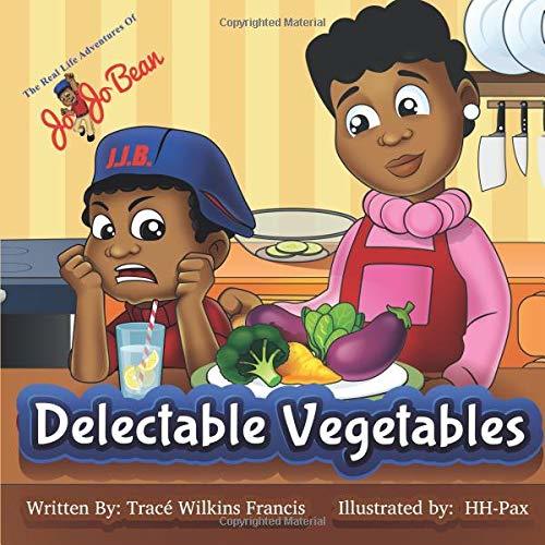 Delectable Vegetables by Trace Wilkins Francis | Goodreads