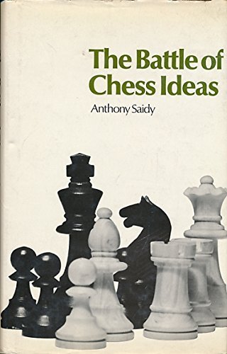 Battle of Chess Ideas by Anthony Saidy | Goodreads