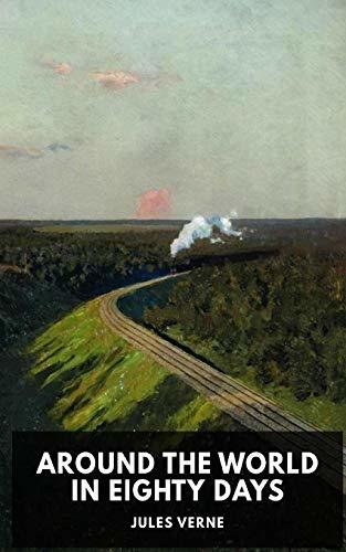 Around the World in Eighty Days (Unabridged) by Jules Verne | Goodreads