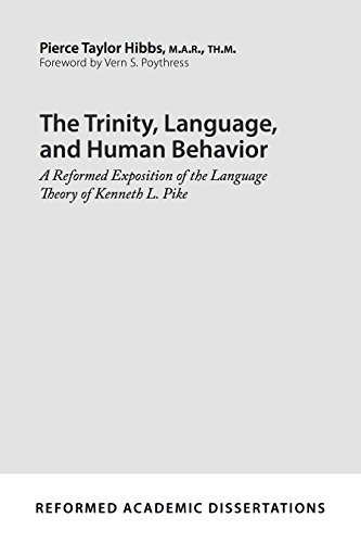 The Trinity, Language, and Human Behavior: A Reformed Exposition of the ...