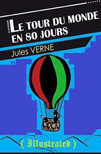 Le tour du monde en 80 jours ( Illustrated ) by Jules Verne | Goodreads