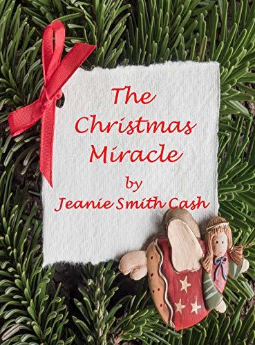 The Christmas Miracle by Jeanie Smith Cash | Goodreads