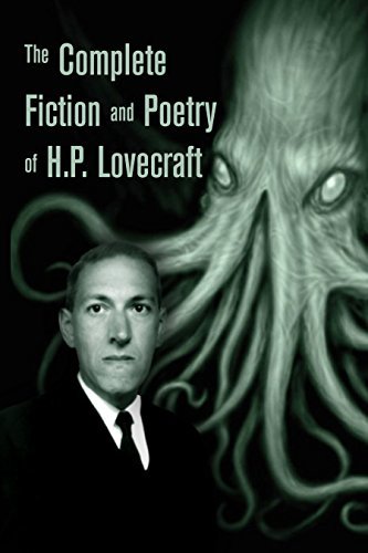 The Complete Lovecraft: The Complete Fiction and Poetry of H.P ...
