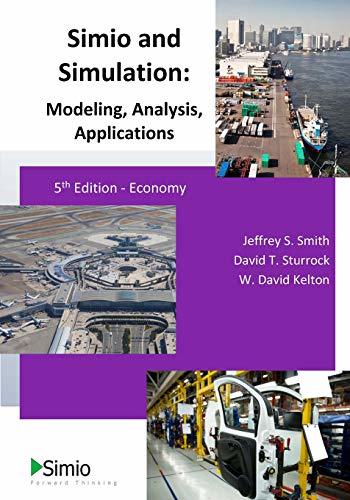 Simio and Simulation: Modeling, Analysis, Applications by Jeffrey S ...