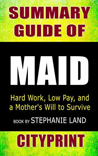 Summary Guide of Maid: Hard Work, Low Pay, and a Mother's Will to ...