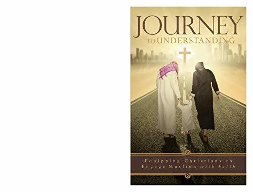 Journey to Understanding: Equipping Christians to Engage Muslims with ...