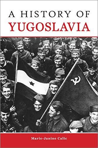 A History of Yugoslavia by Marie-Janine Calic | Goodreads