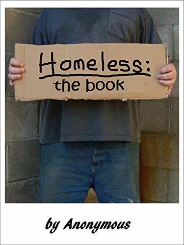 Homeless: the book by Anonymous | Goodreads