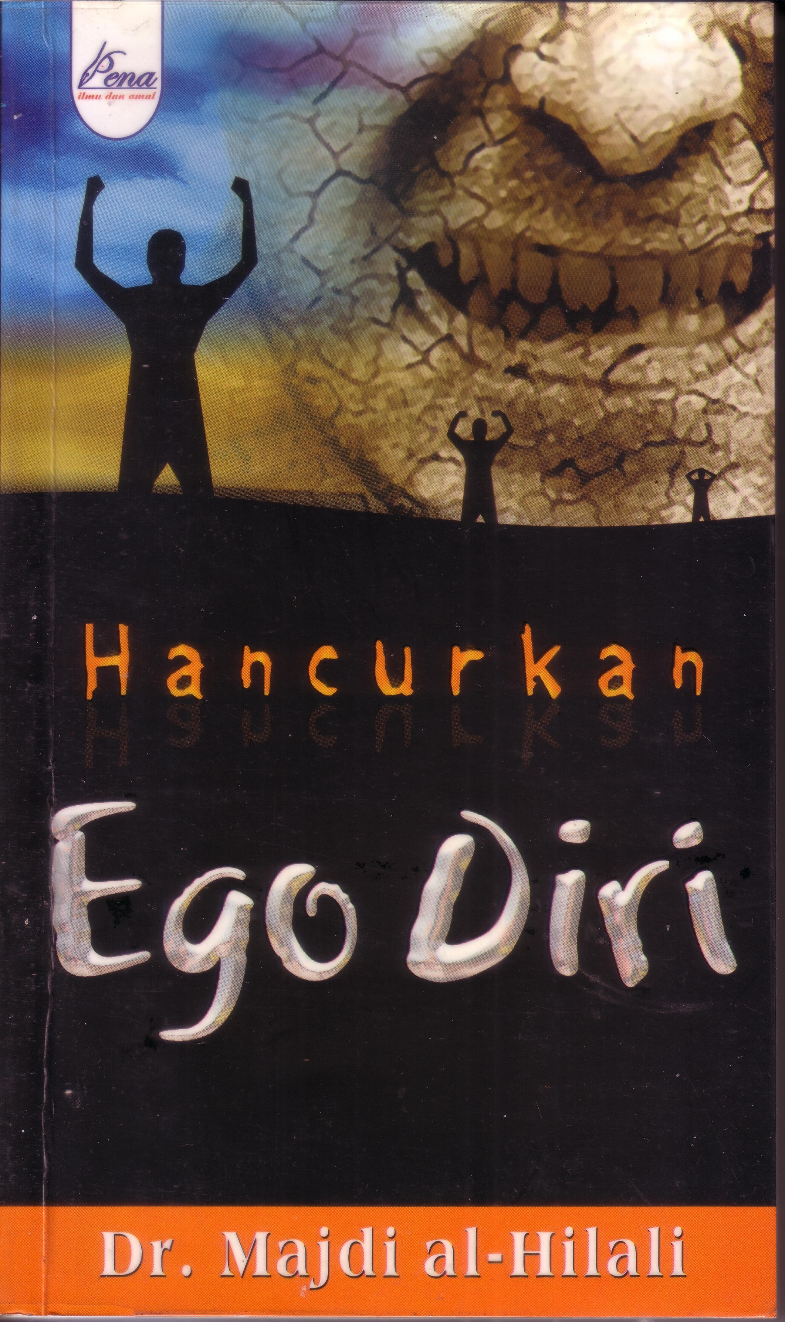 Hancurkan Ego Diri by Majdi Al-Hilali | Goodreads