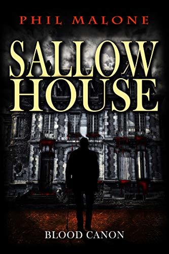 Sallow House: A Vampire Novel (Blood Canon Book 1) by Phil Malone ...