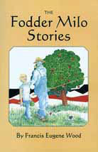 THE FODDER MILO STORIES by Francis Eugene Wood | Goodreads