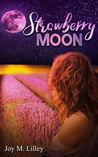 Strawberry moon by Joy M. Lilley | Goodreads