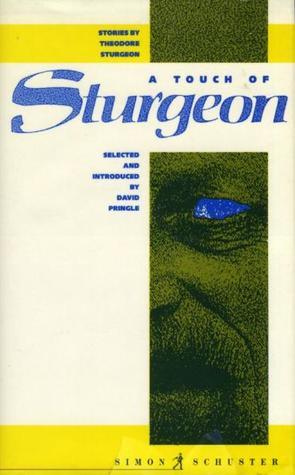 A Touch of Sturgeon by Theodore Sturgeon | Goodreads