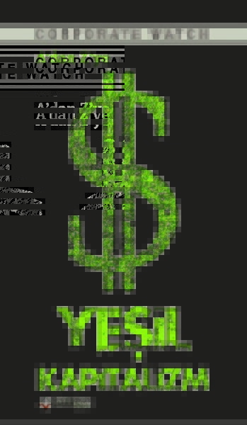 A'dan Z'ye Yeşil Kapitalizm by Corporate Watch | Goodreads