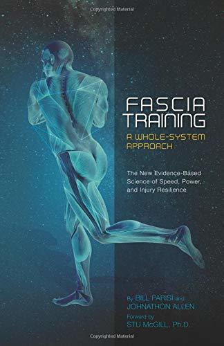 Fascia Training: A Whole-System Approach by Bill Parisi | Goodreads