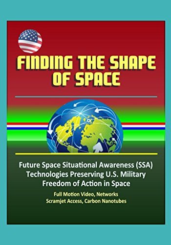 Finding the Shape of Space - Future Space Situational Awareness (SSA ...