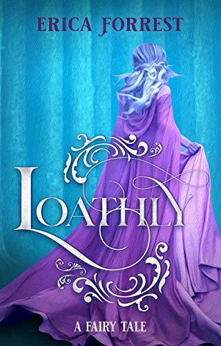 Loathly by Erica Forrest | Goodreads