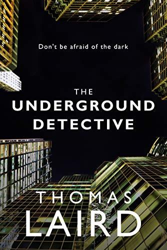 The Underground Detective by Thomas Laird | Goodreads