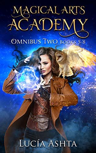 Magical Arts Academy: Omnibus Two by Lucía Ashta | Goodreads