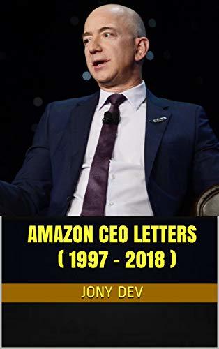 Amazon CEO Letters ( 1997 - 2018 ) : CEO Letters & Biz Reports Book 6 ...