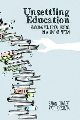Unsettling Education by Brian Charest | Goodreads