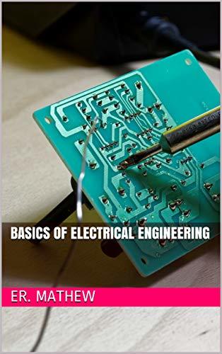 Basics Of Electrical Engineering by Er. Mathew | Goodreads