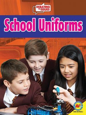 School Uniforms (Debating the Issues) by Rachel Seigel | Goodreads