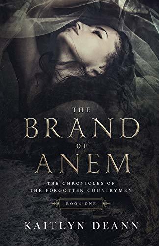 The Brand of Anem by Kaitlyn Deann | Goodreads